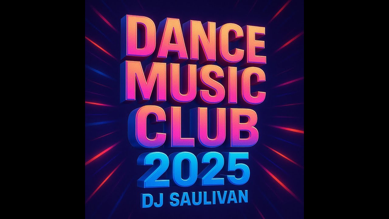 DANCE MUSIC CLUB MIX 2025 PRENDE TU FIESTA CON @djsaulivan VIDEO MIX HD