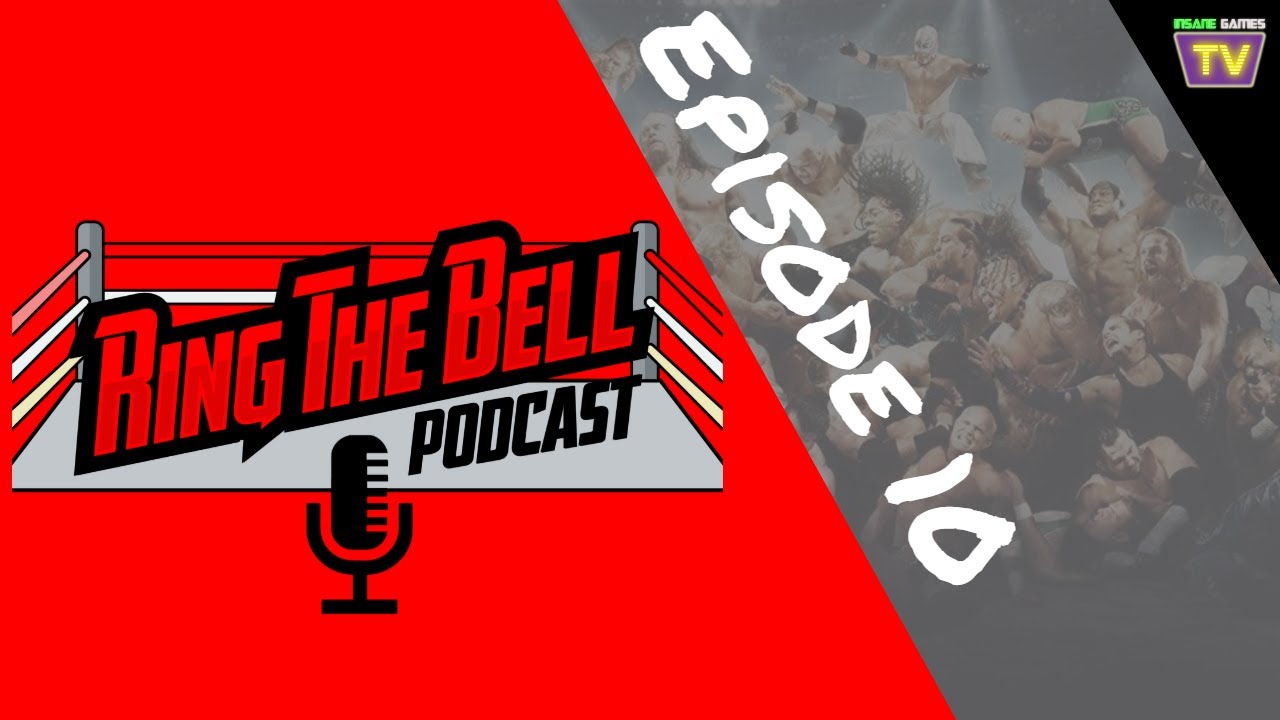Ring The Bell Podcast | Episode 10 | WWE / AEW Talk - YouTube