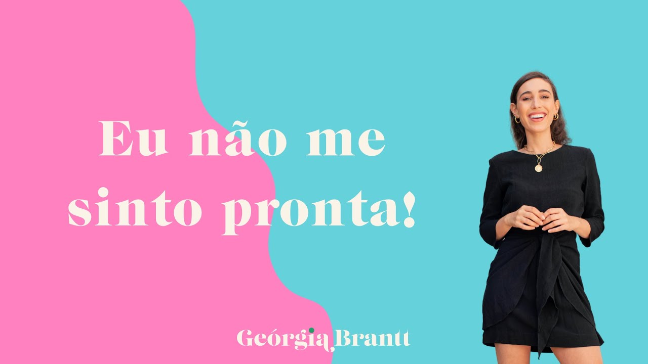 Eu não me sinto pronta! - YouTube
