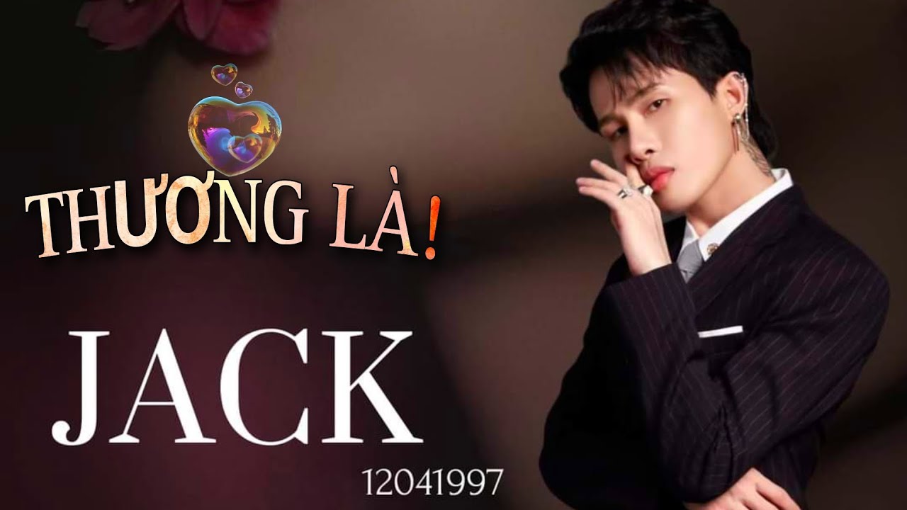 THƯƠNG LÀ ! | JACK - J97 | Vieo Lyrics - YouTube