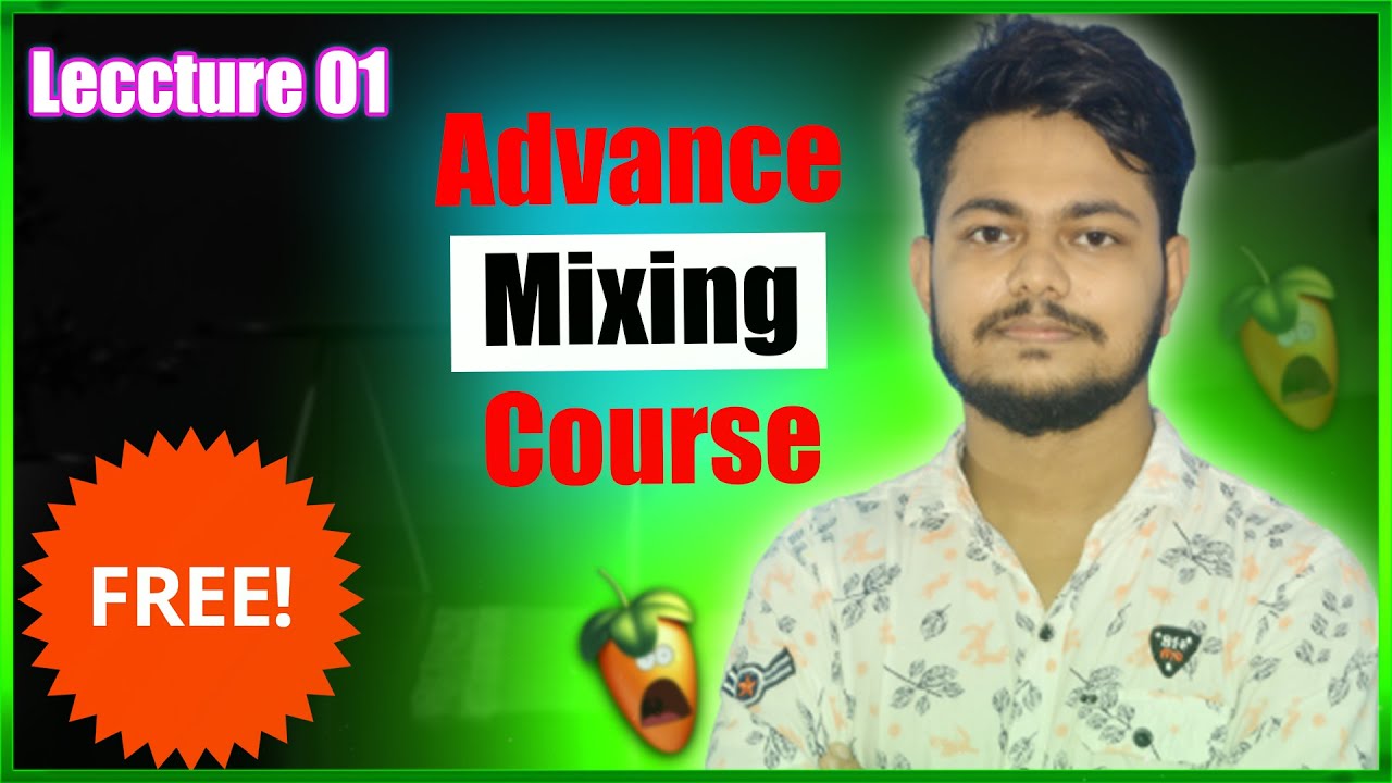 FREE COURSE | Advance Mixing By TBM Studio | Bangla - Lecture 01 - YouTube