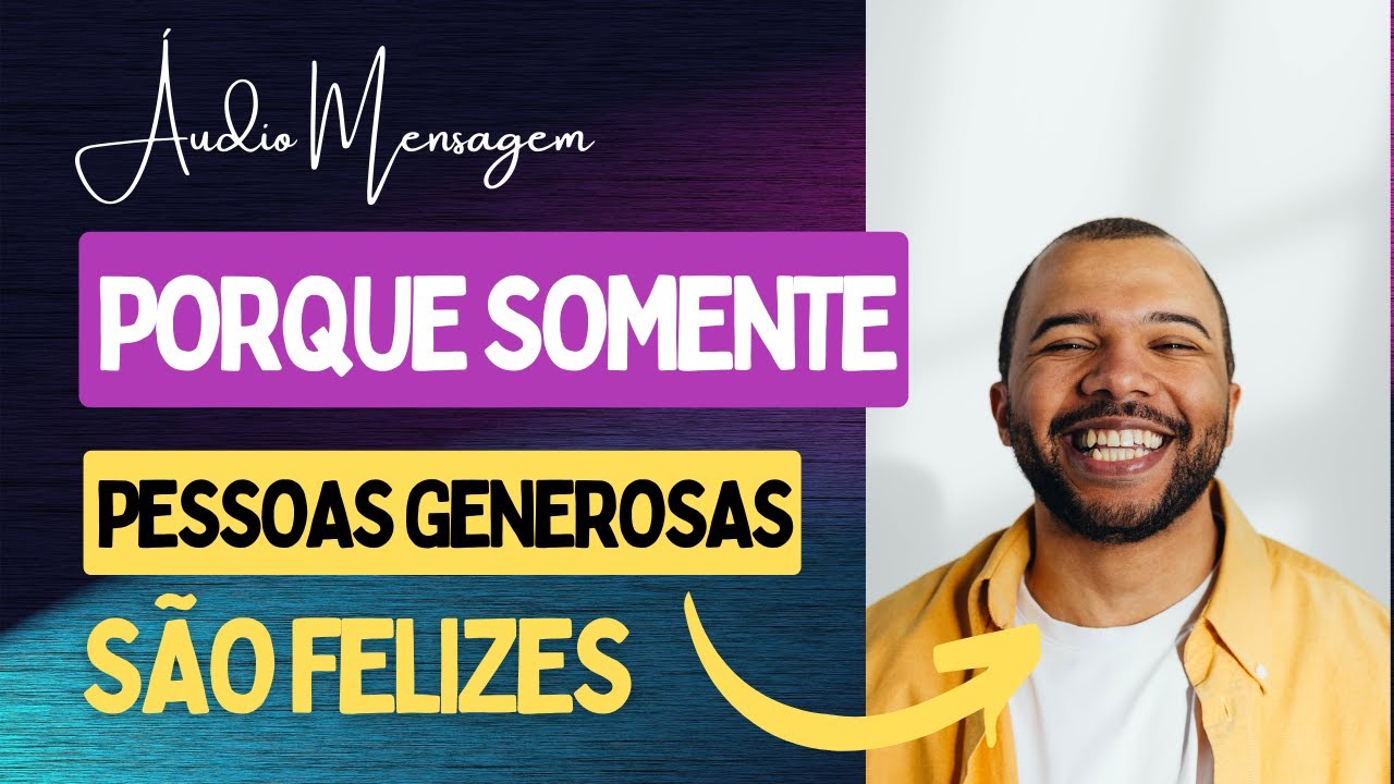#episódio01 | Porque Somente Pessoas Generosas São Felizes - YouTube