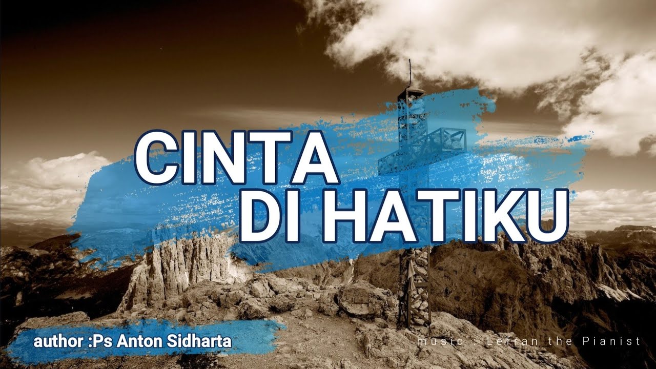 LAGU ROHANI - CINTA DI HATIKU (Cipt Ps Anton Sidharta) Cover - YouTube