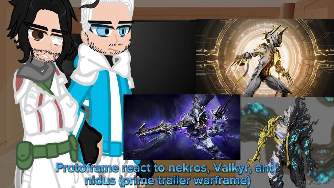 Protoframe react to nekros, Valkyr, and nidus (prime trailer warframe) part 1 - YouTube