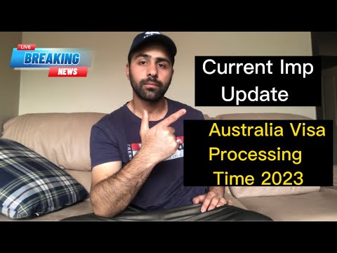 Current Imp Update| Australia Visa Processing Time 2023 - YouTube