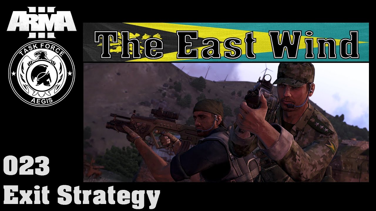 ArmA 3 #023, The East Wind, Exit Strategy - YouTube