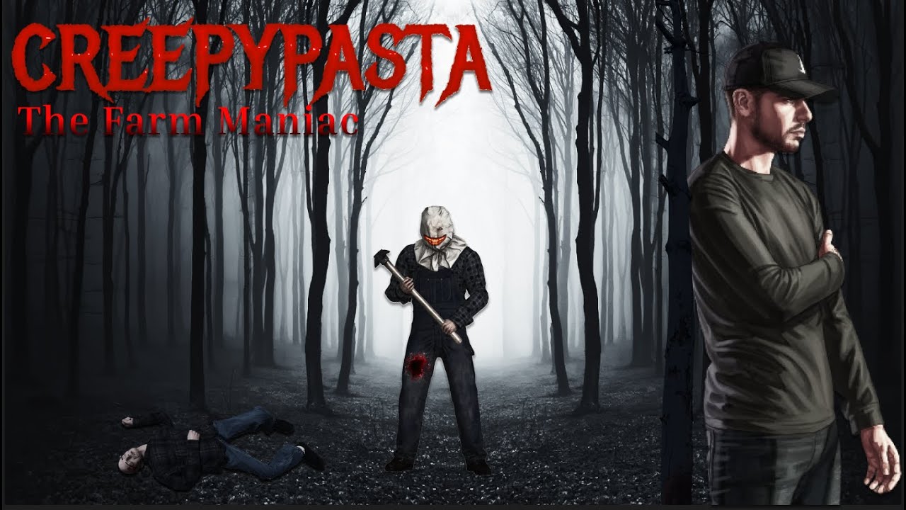 Creepypasta: 001 The maniac farm stalker - YouTube