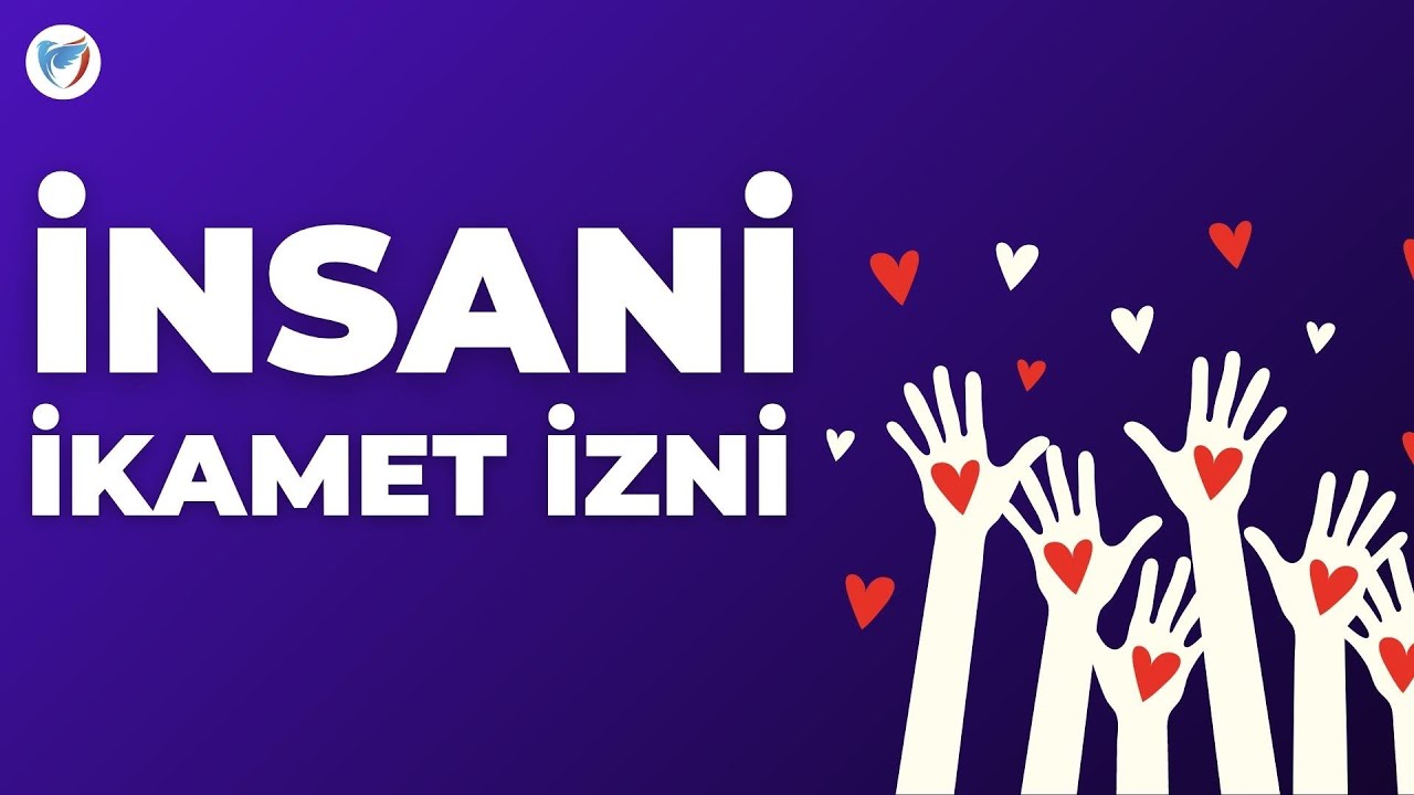 İNSANİ İKAMET ZNİ KİMLERE VERLİR (İnsani İkamet İzni 2023) - YouTube