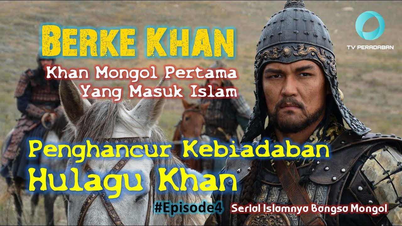 BERKE KHAN, Khan Mongol Pertama Yang Masuk Islam (Serial Islamnya ...