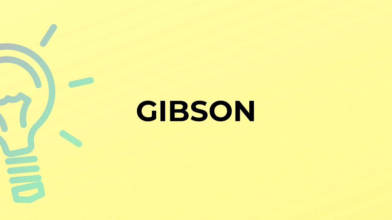 What is the meaning of the word GIBSON? - YouTube