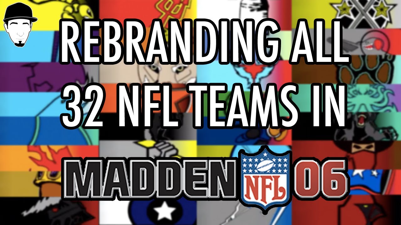 Rebranding the NFL in Madden 06! - Introducing the 32 New Teams - YouTube