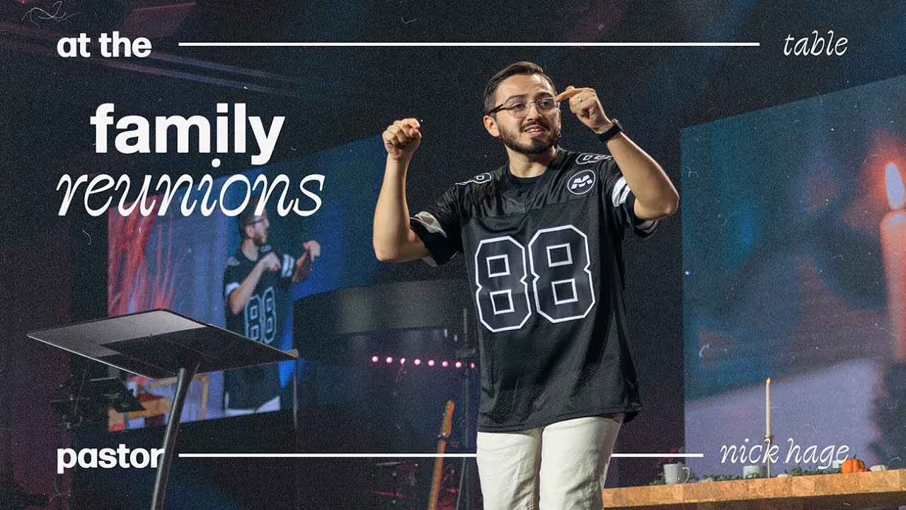 Family Reunions | At the Table, Pt. 2 | Pastor Nick Hage - YouTube