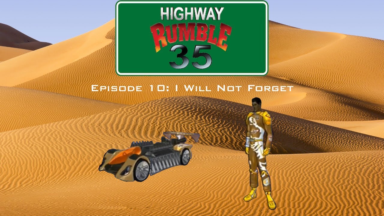 Highway Rumble 35 Episode 10: I Will Not Forget - YouTube