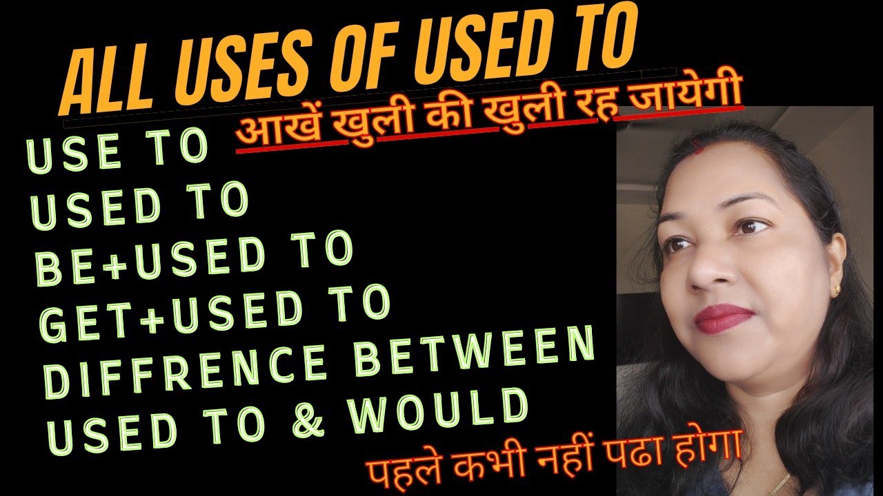 All uses of used to|use to|used to|Get Used to|Used to&Would#how to ...