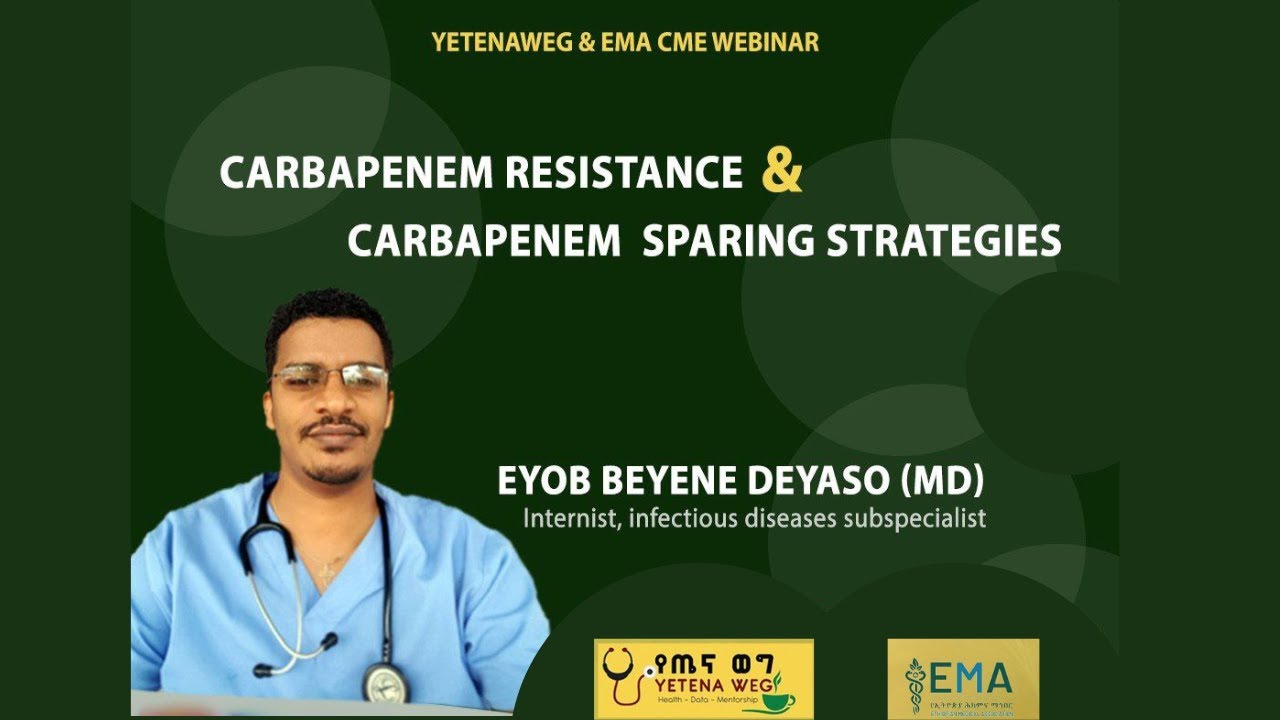 Carbapenem Resistance and Carbapenem Sparing Strategies with Dr. Eyob ...