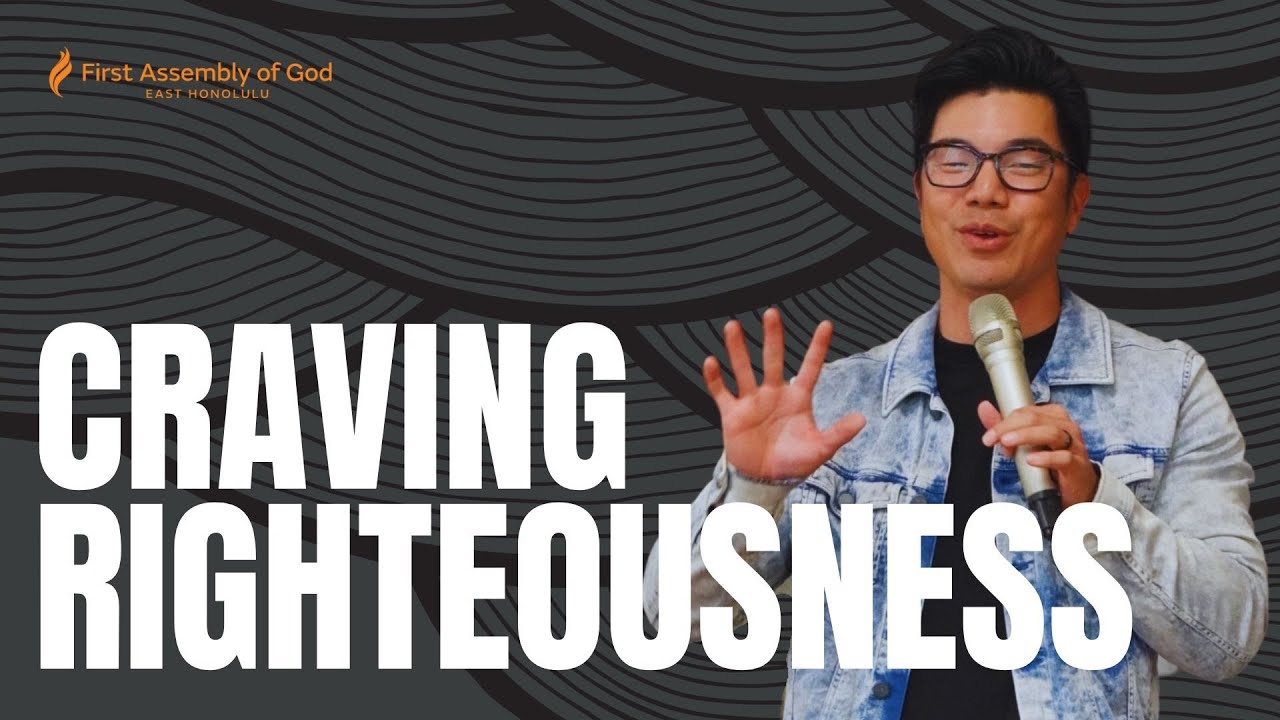 Craving Righteousness :: Pastor Joshua Ko - YouTube