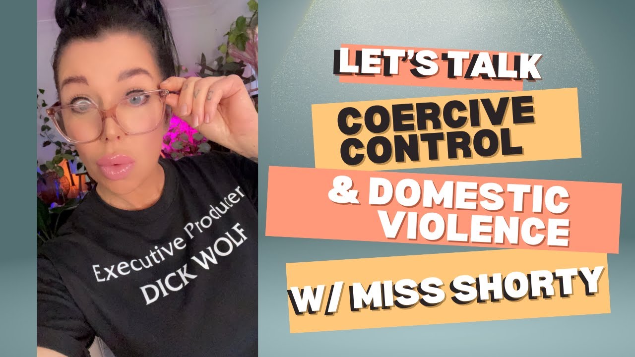 Let’s Talk: COERCIVE CONTROL & DOMESTIC VIOLENCE - YouTube
