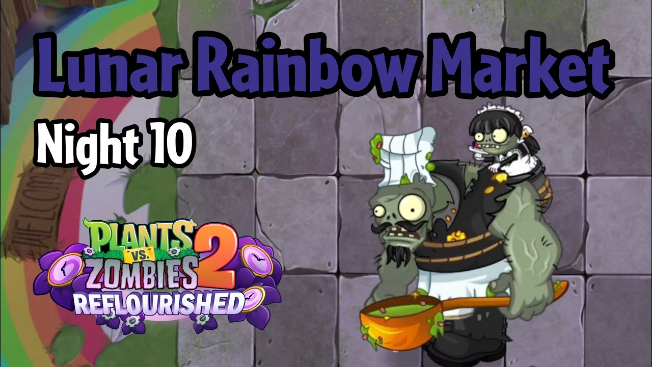 Plants vs Zombies 2: Reflourished | Lunar Rainbow Market Night 10 - YouTube