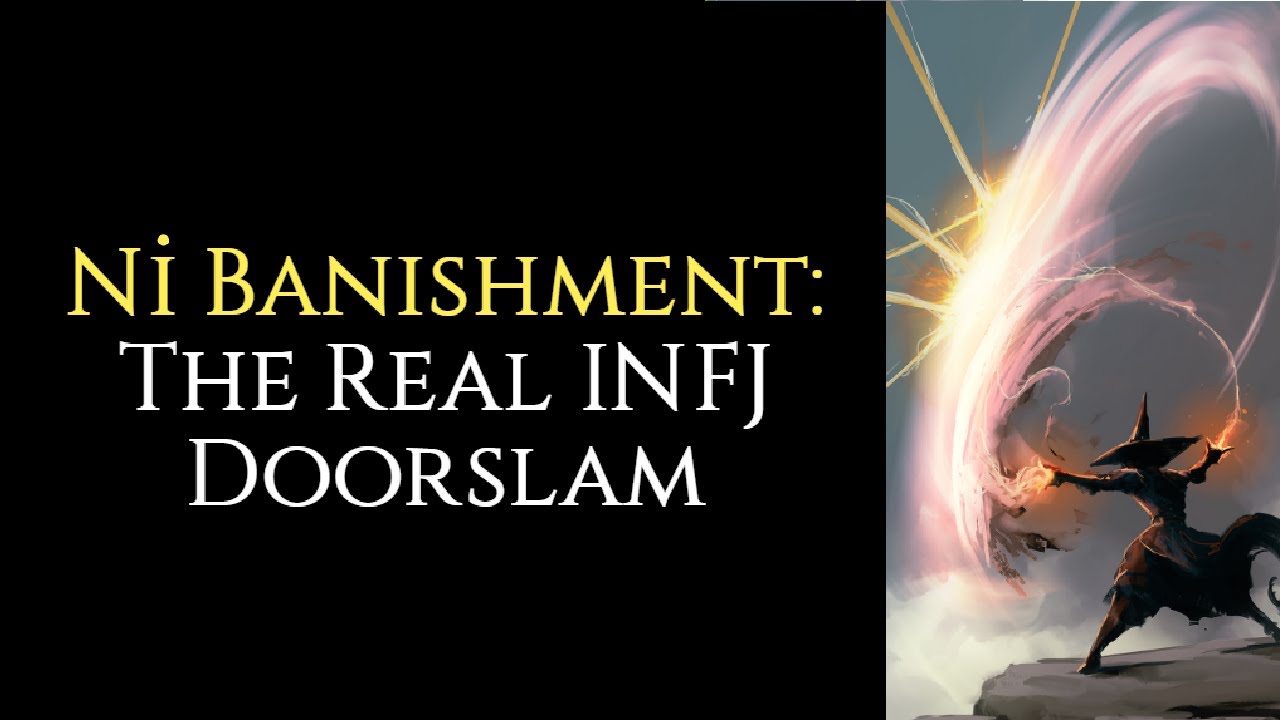 Ni Banishment: The Real INFJ Doorslam - YouTube