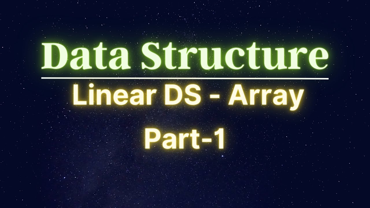 Array - Linear Data Structure - Array Is A Collection Of Variables Of