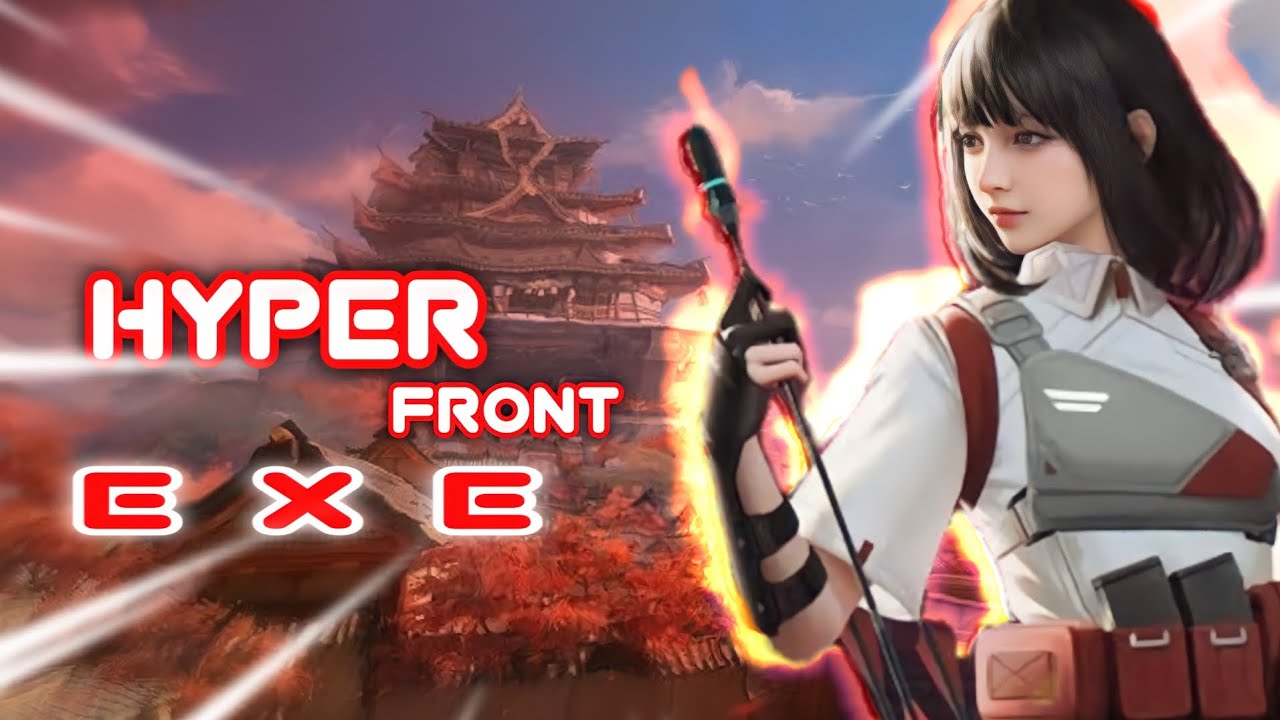 HYPER FRONT EXE | VALORANT VERSI LITE - YouTube