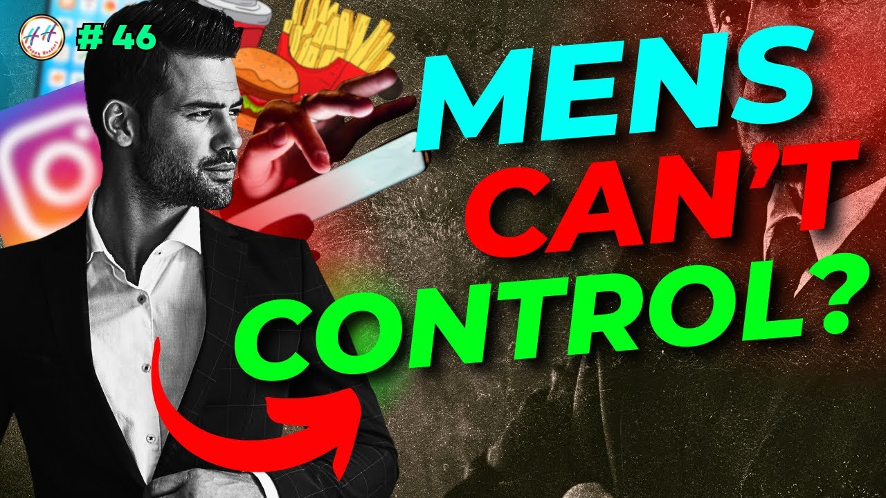 The Reality of Men's Self Control on Temptation - Happy Headers EP 46 ...