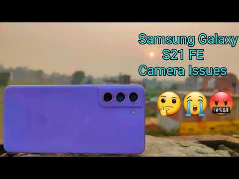 Samsung Galaxy S21 FE || Video Camera Big Problem || Camera Issues ...