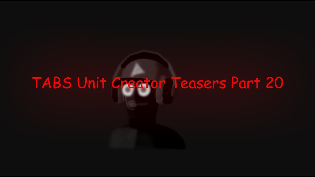 TABS Unit Creator Teasers Part 20 - YouTube