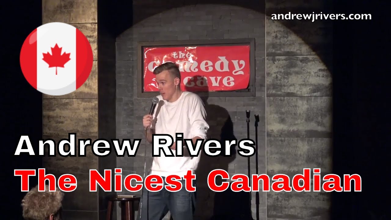 The Nicest Canadian EVER! - Andrew Rivers | Stand Up Comedy - YouTube