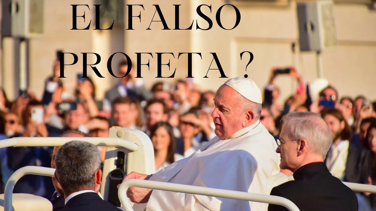 EL PAPA DE ROMA ES EL FALSO PROFETA? - YouTube