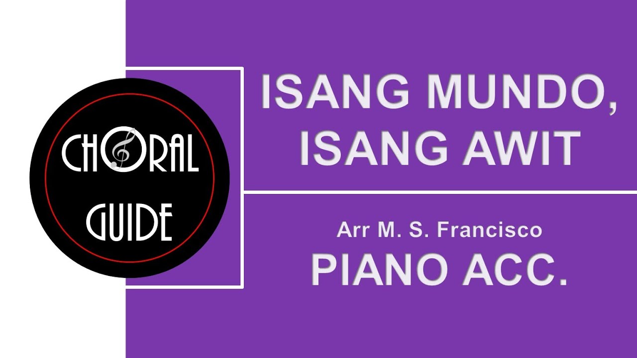 Isang Mundo, Isang Awit - Piano Accompaniment | Arr MS Francisco - YouTube