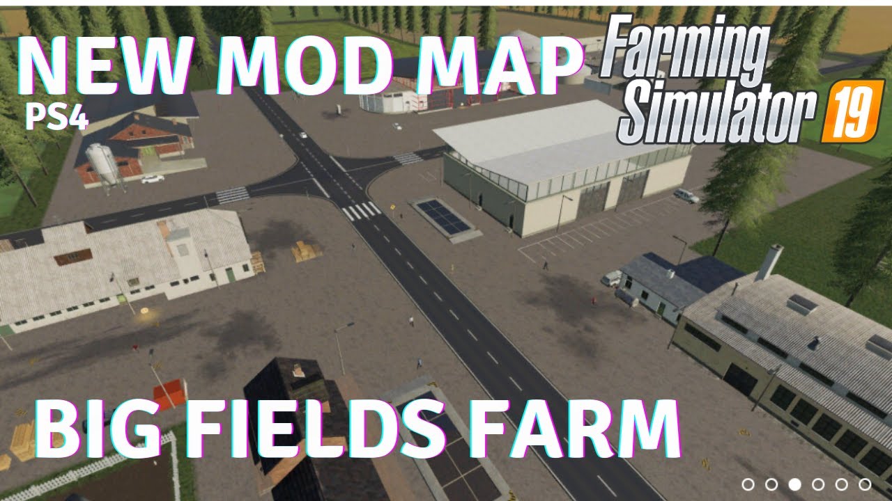 New mod map : BIG FIELDS FARM , Farming Simulator 19 PS4. - YouTube