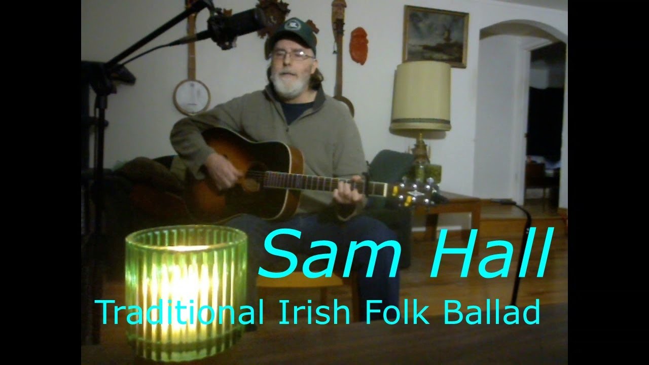 Sam Hall - Traditional Irish Folk Ballad - YouTube