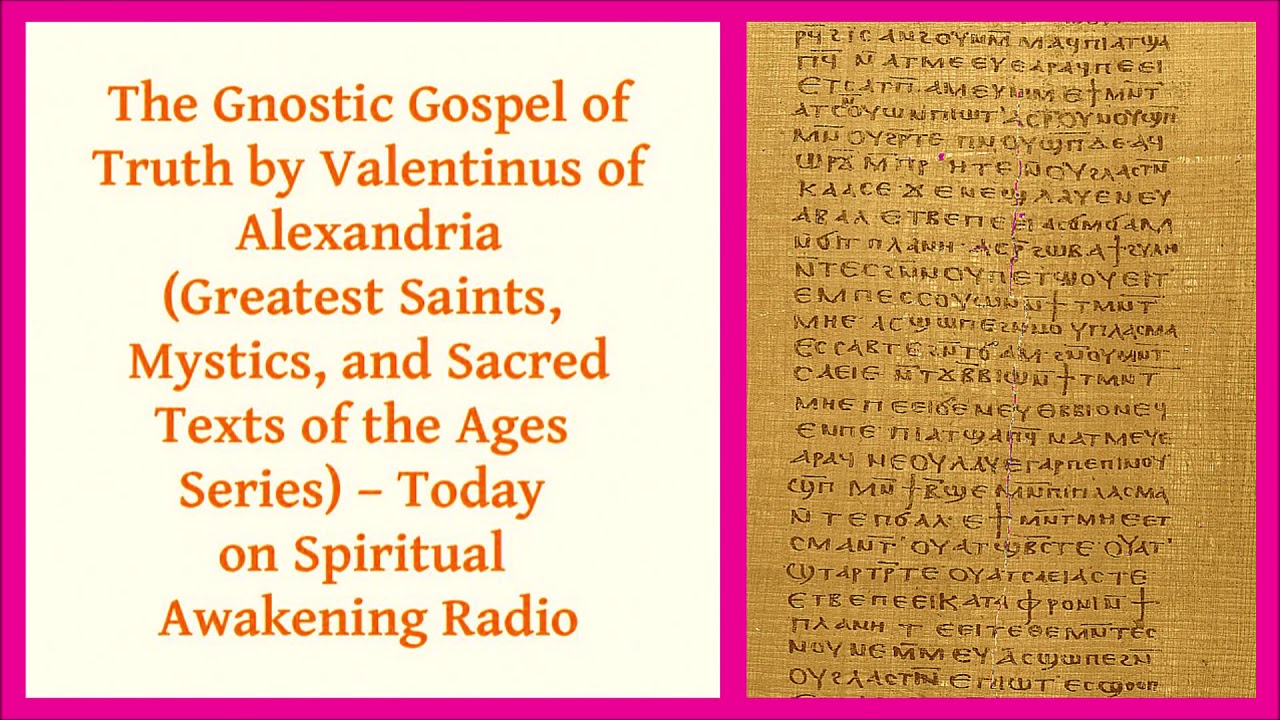 The Gnostic Gospel of Truth by Valentinus -- Today on Spiritual ...