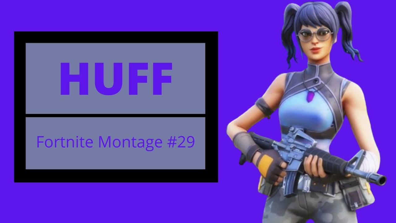 Huff - Fortnite Montage #29 - YouTube
