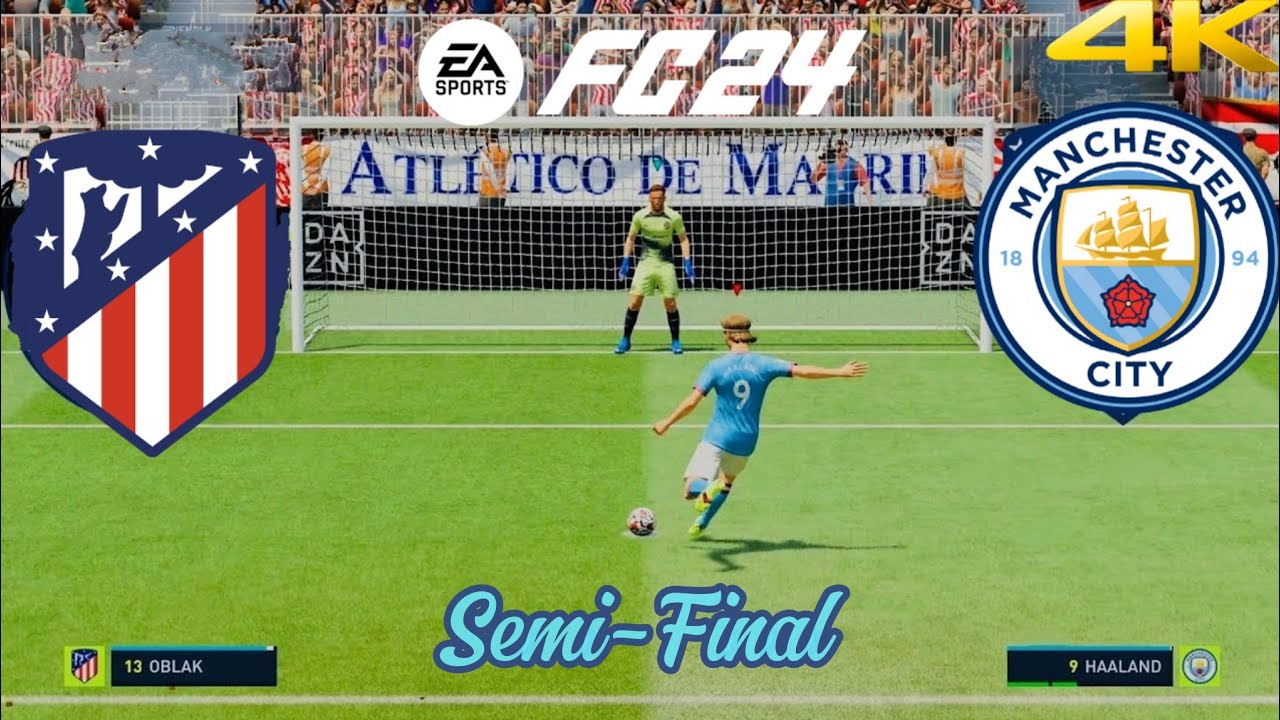 EA FC24 | Atletico Madrid Vs Man City | The big Penalty Shoot-out ...