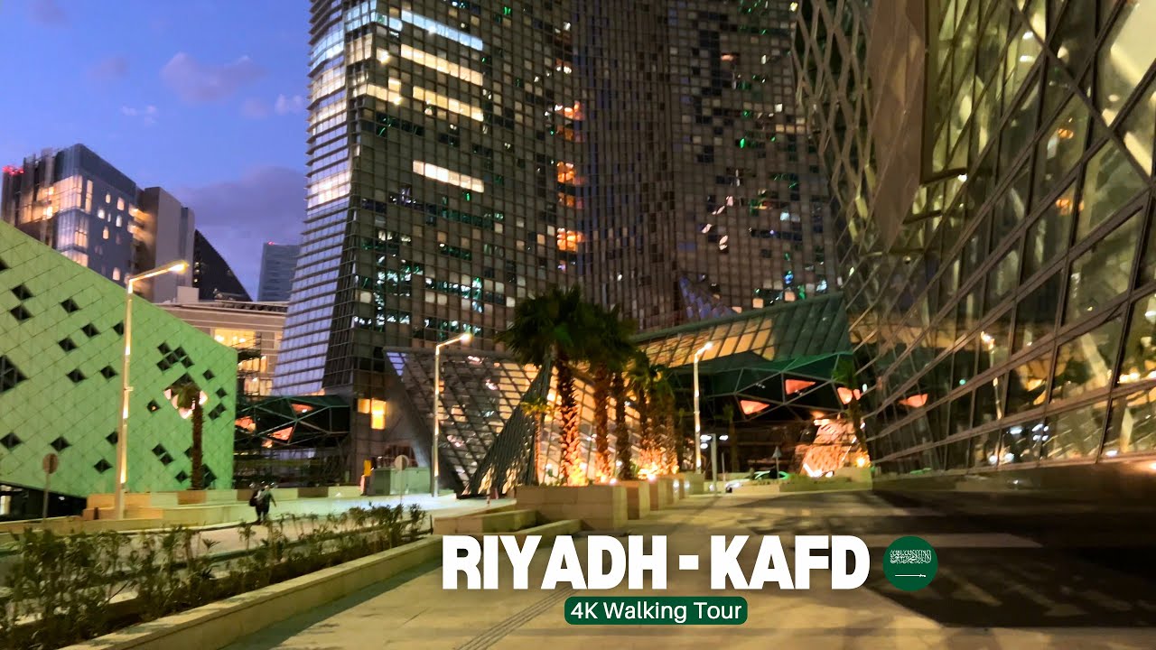 KAFD RIYADH Walking Tour 4K VIDEO 🇸🇦 King Abdullah Financial District ...