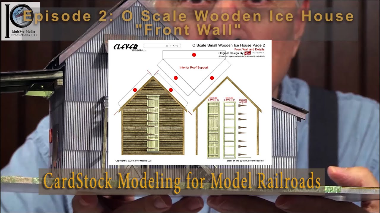 Episode #6B CardStock Modeling - O Scale Wooden Ice House - (Video 2 ...
