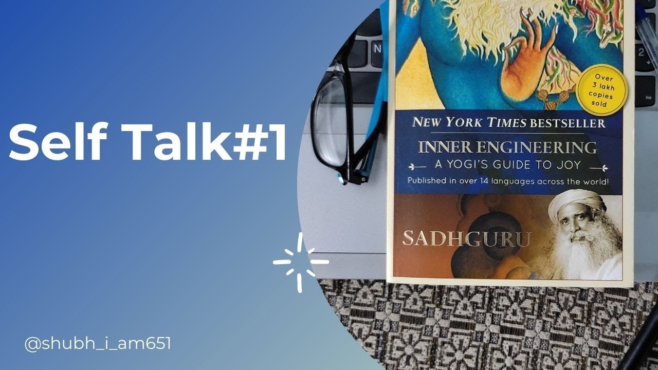 Self Talk#1 | Inner Engineering By SADHGURU - YouTube