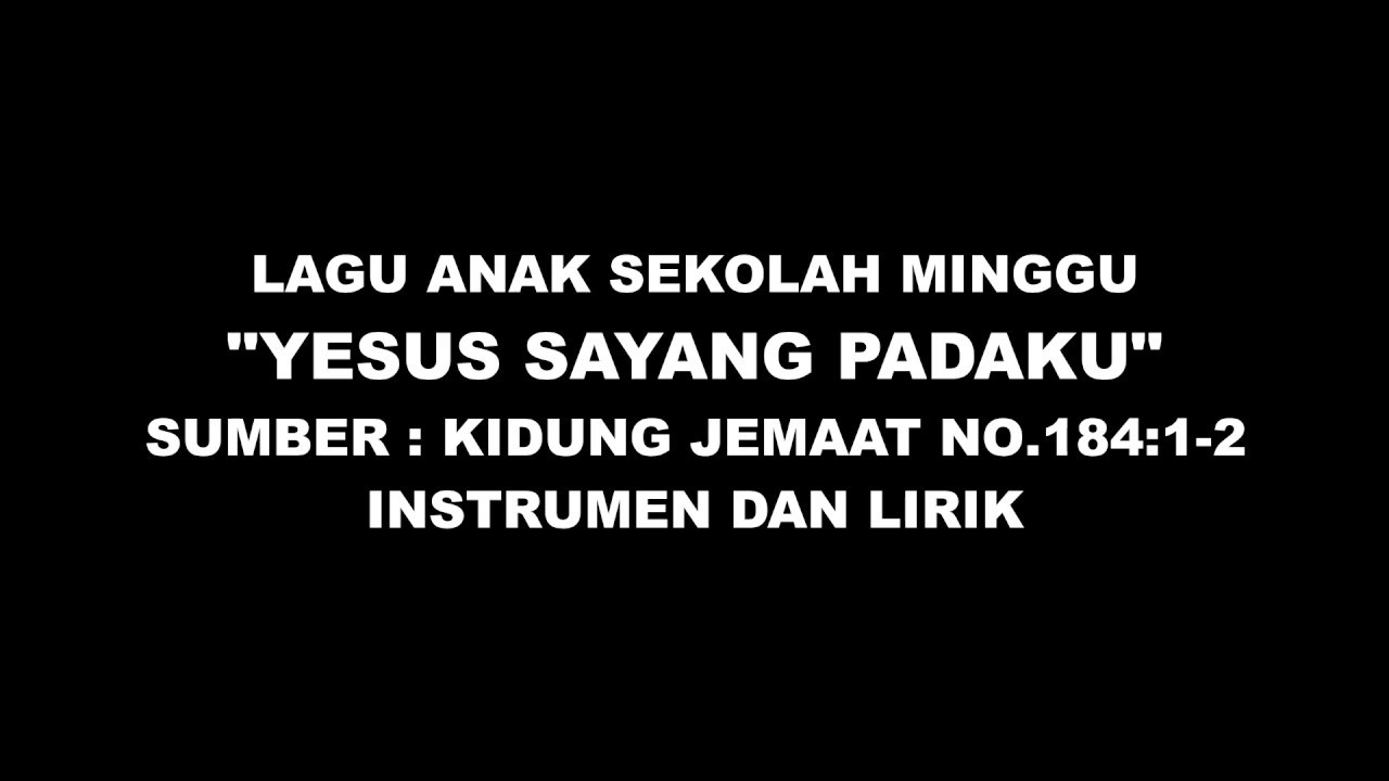 Instrumen & Lirik - "Yesus Sayang Padaku (KJ 184)" - Lagu Anak Sekolah ...