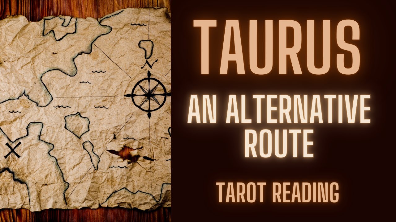 TAURUS ~ AN ALTERNATIVE ROUTE ~ #TAROT #READING - YouTube