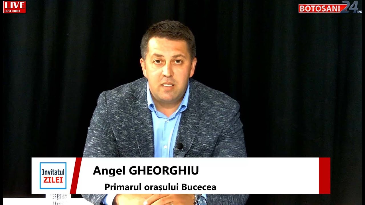 „Invitatul Zilei” la Botoșani24.ro: Angel Gheorghiu, primarul orașului ...