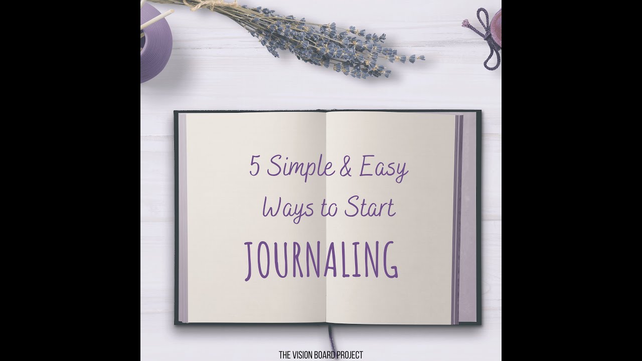 5 Simple Easy Ways To Start Journaling How These Will Benefit You 5 Simple Easy Ways To Start Journaling How These Will Benefit You