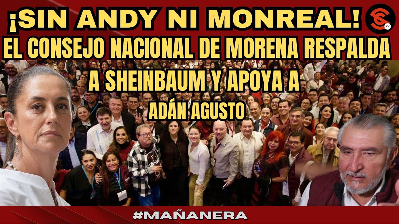 Sin #Andy #Monreal #ConsejoNacionalDeMorena respalda a #Sheinbaum y ...