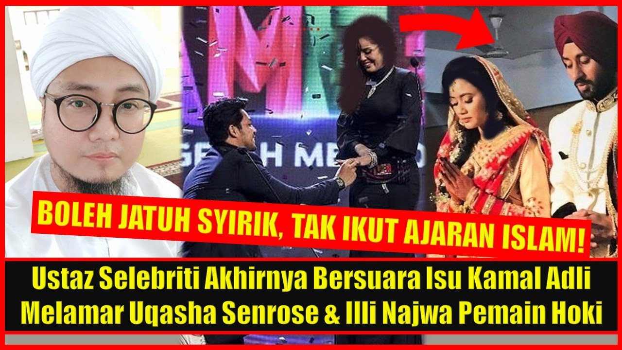 Ustaz Selebriti Akhirnya Bersuara Isu Kamal Adli Melamar Uqasha Senrose ...