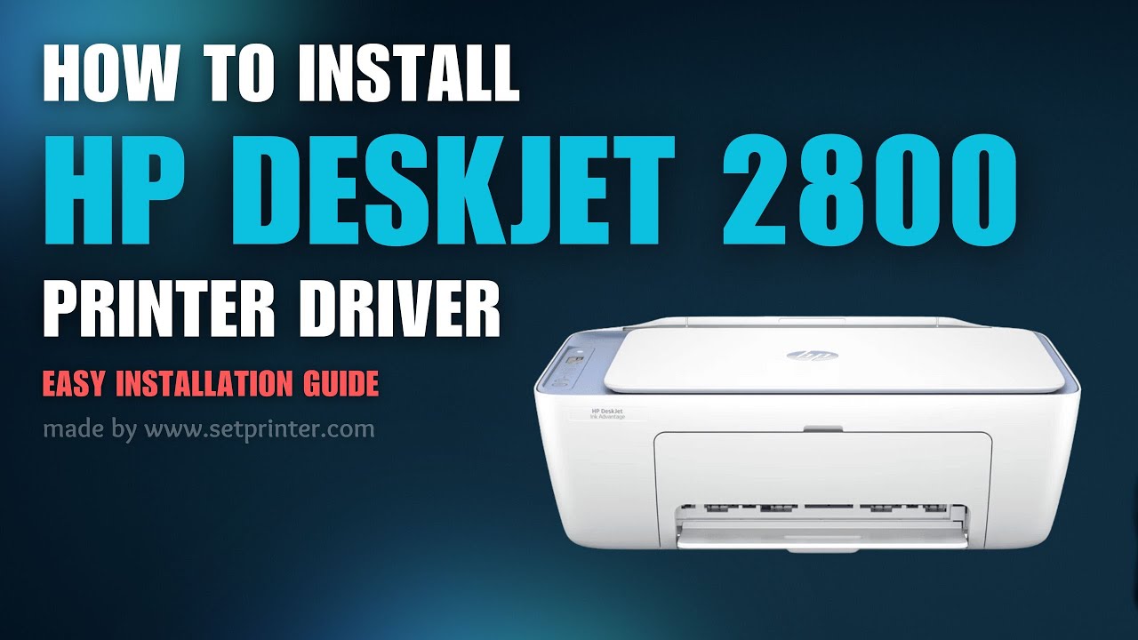How to Install HP Deskjet 2800 Series Printer Driver on Windows 11, 10 ...