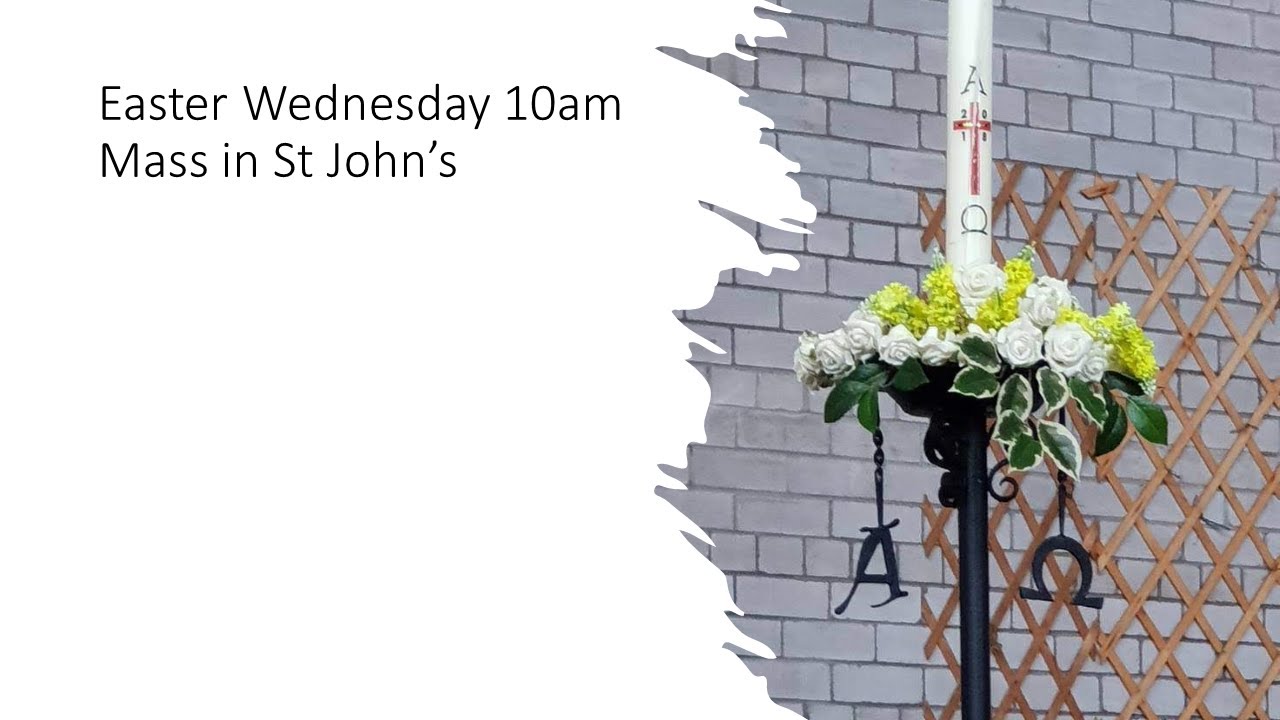 Easter Wednesday Mass 10am in St John's - YouTube