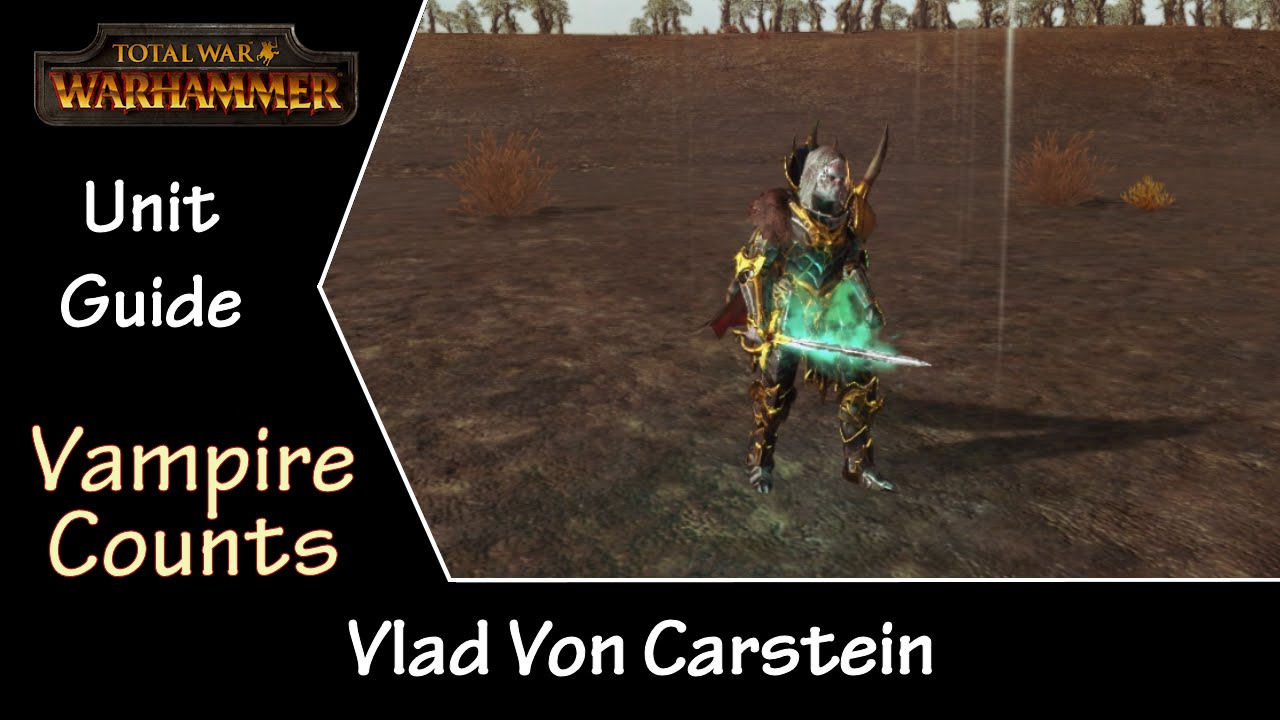 Total War: Warhammer Unit Guide - Vlad Von Carstein - Vampire Counts ...