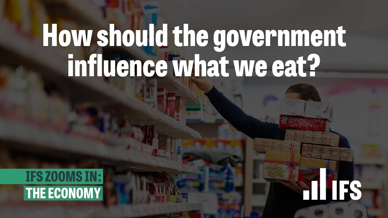 How should the government influence what we eat? | IFS Zooms In - YouTube