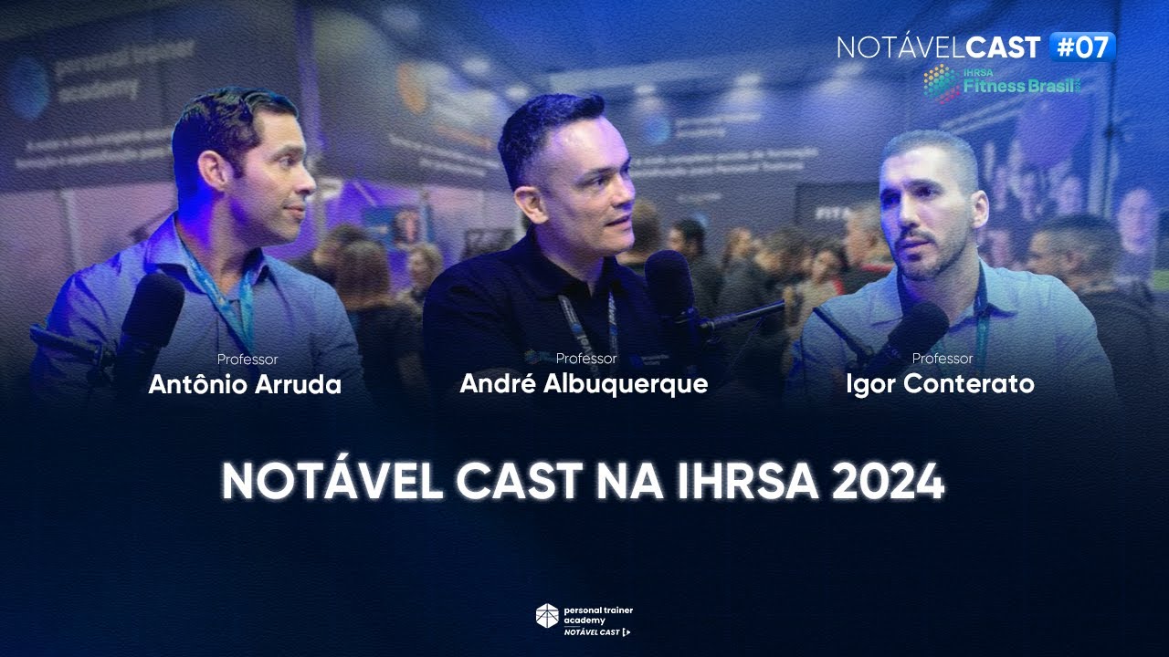 Notavel Cast IHRSA 2024 | Antônio Arruda & Igor Conterato - YouTube